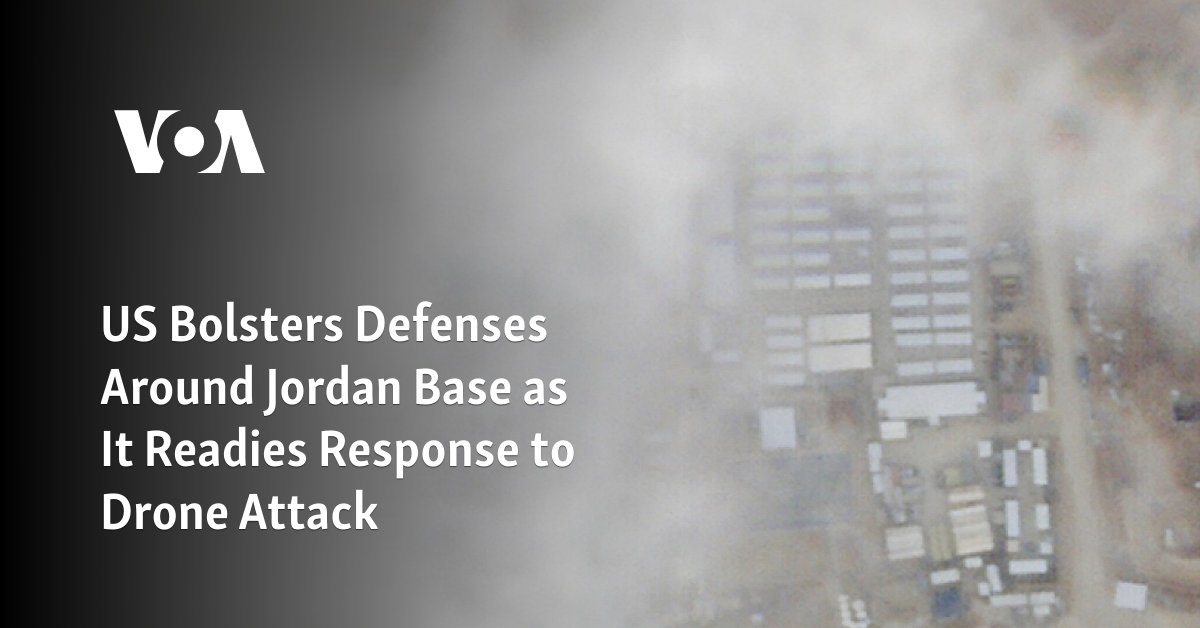 US Bolsters Defenses Around Jordan Base as It Readies Response to Drone ...