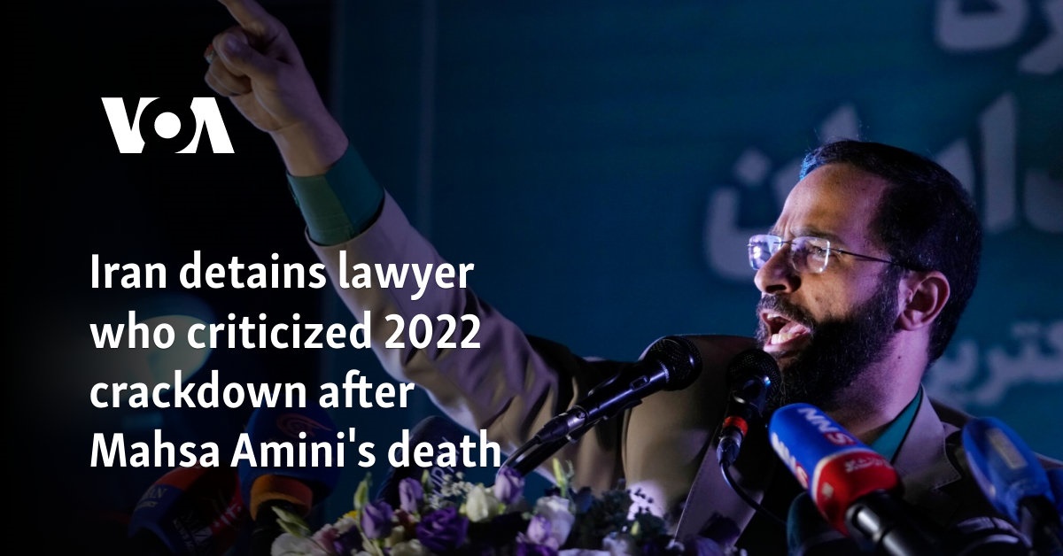 Iran detains lawyer who criticized 2022 crackdown after Mahsa Amini's death Iran detains lawyer who criticized 2022 crackdown after Mahsa Amini's death