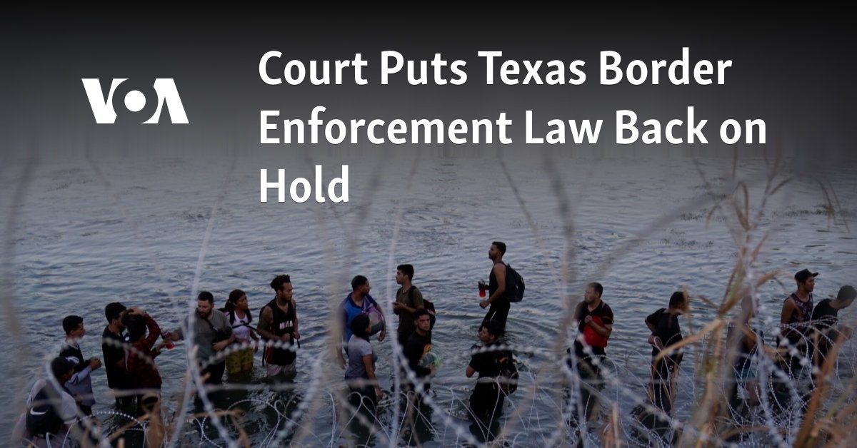 Court Puts Texas Border Enforcement Law Back on Hold