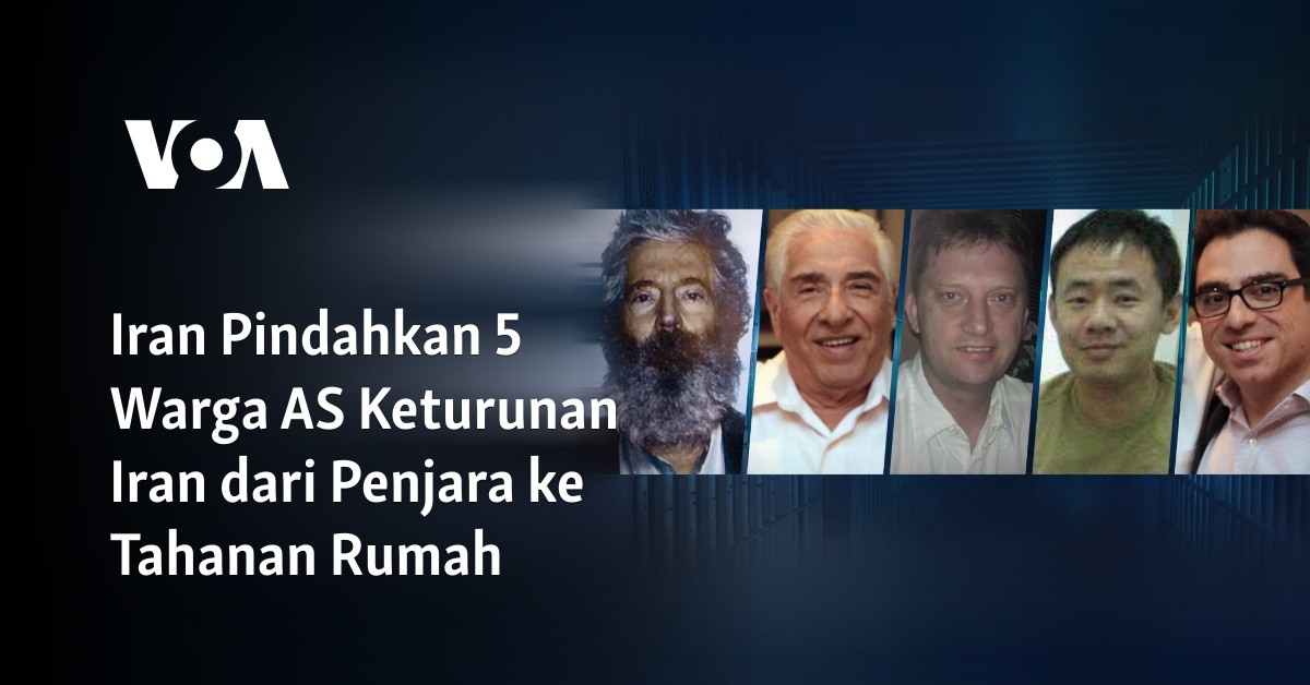 Iran Pindahkan 5 Warga AS Keturunan Iran dari Penjara ke Tahanan Rumah Iran Pindahkan 5 Warga AS Keturunan Iran dari Penjara ke Tahanan Rumah