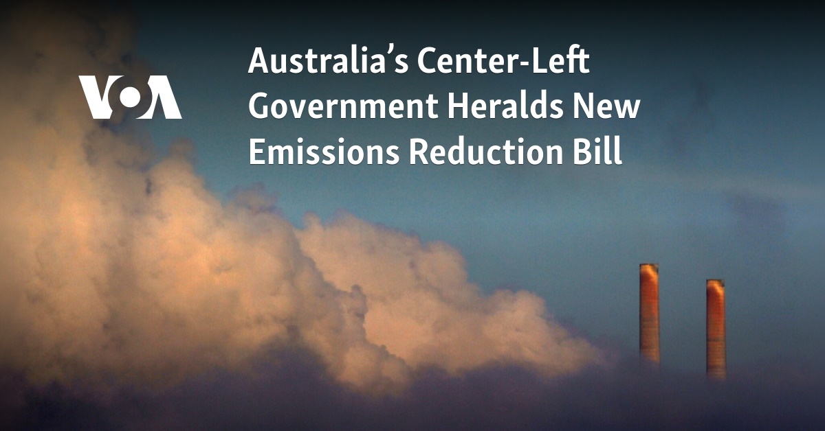 Australia’s Center-Left Government Heralds New Emissions Reduction Bill