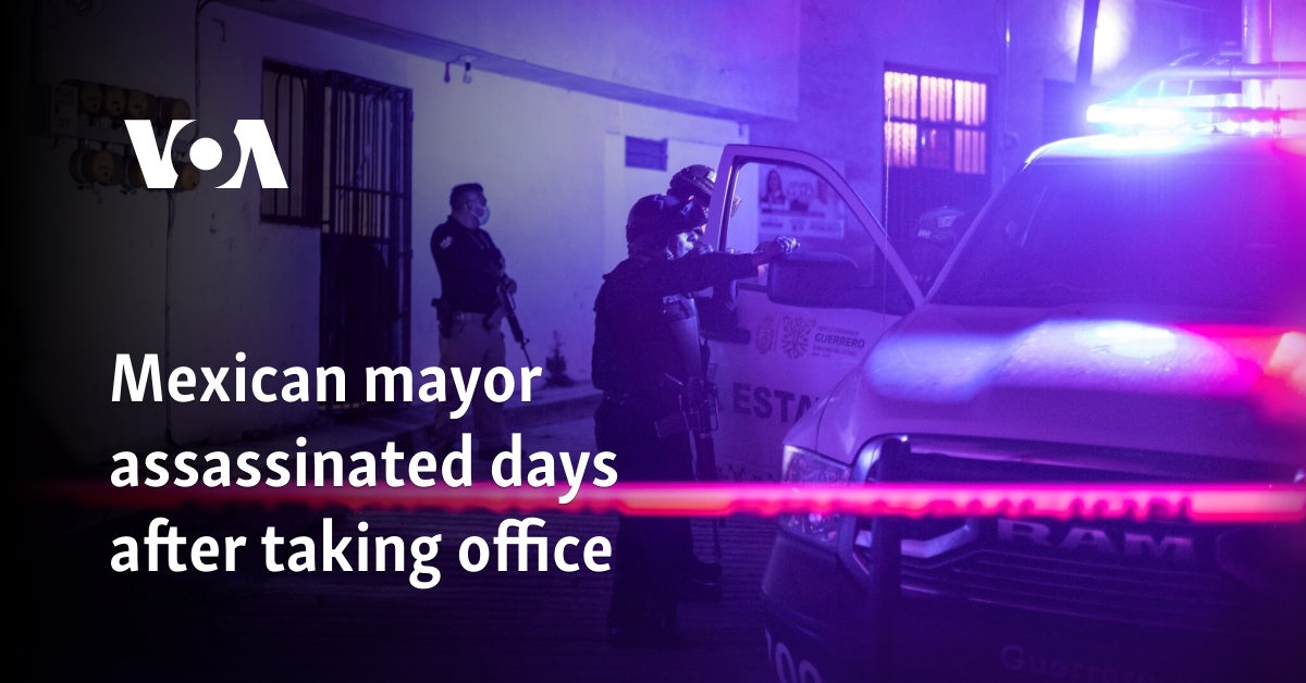 Mexican mayor assassinated days after taking office