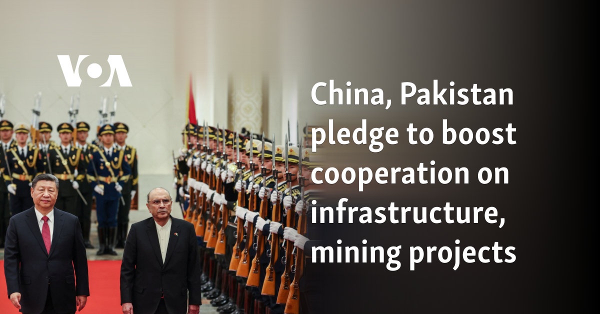 China, Pakistan pledge to boost cooperation on infrastructure, mining ...