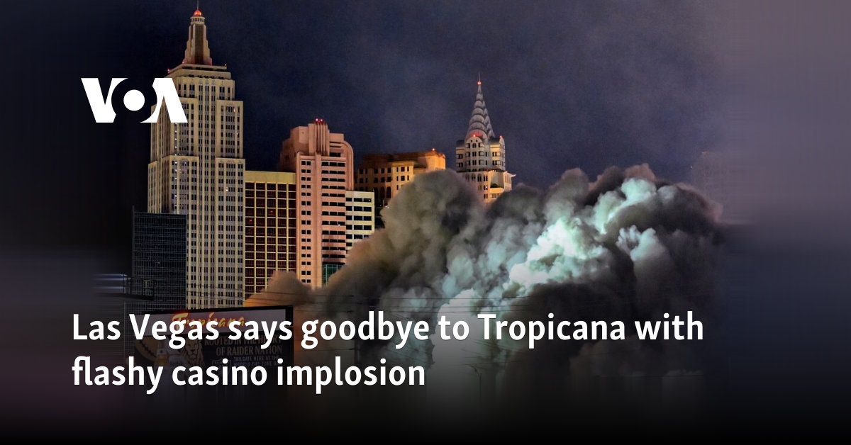 Las Vegas says goodbye to Tropicana with flashy casino implosion