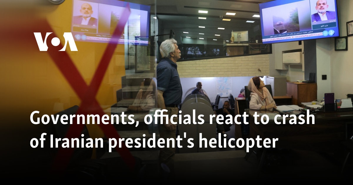 Governments, officials react to crash of Iranian president's helicopter
