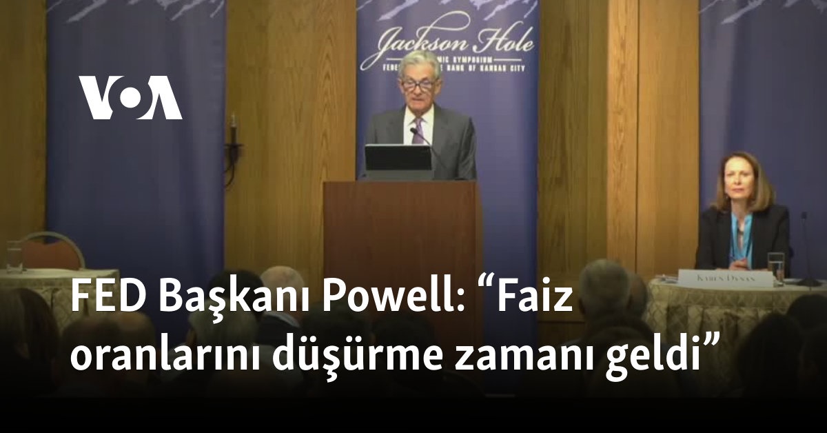 FED Başkanı Powell: “Faiz oranlarını düşürme zamanı geldi”