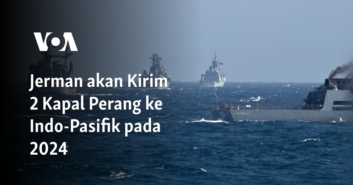 Jerman akan Kirim 2 Kapal Perang ke Indo-Pasifik pada 2024