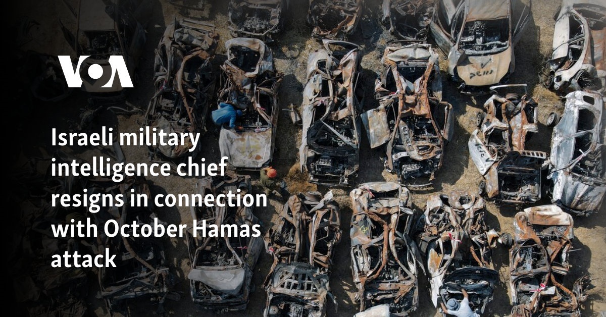 Israeli military intelligence chief resigns in connection with October ...