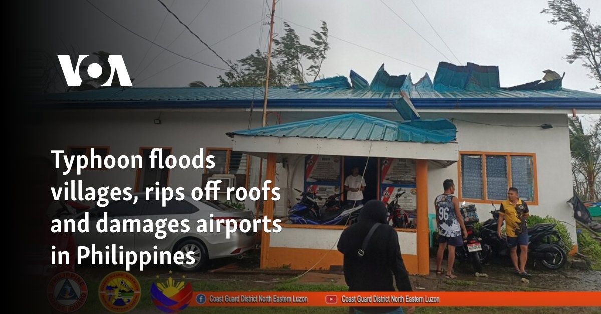 Typhoon floods villages, rips off roofs and damages airports in Philippines