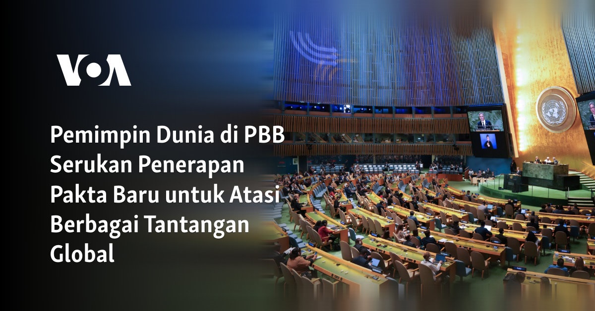 Pemimpin Dunia di PBB Serukan Penerapan Pakta Baru untuk Atasi Berbagai ...