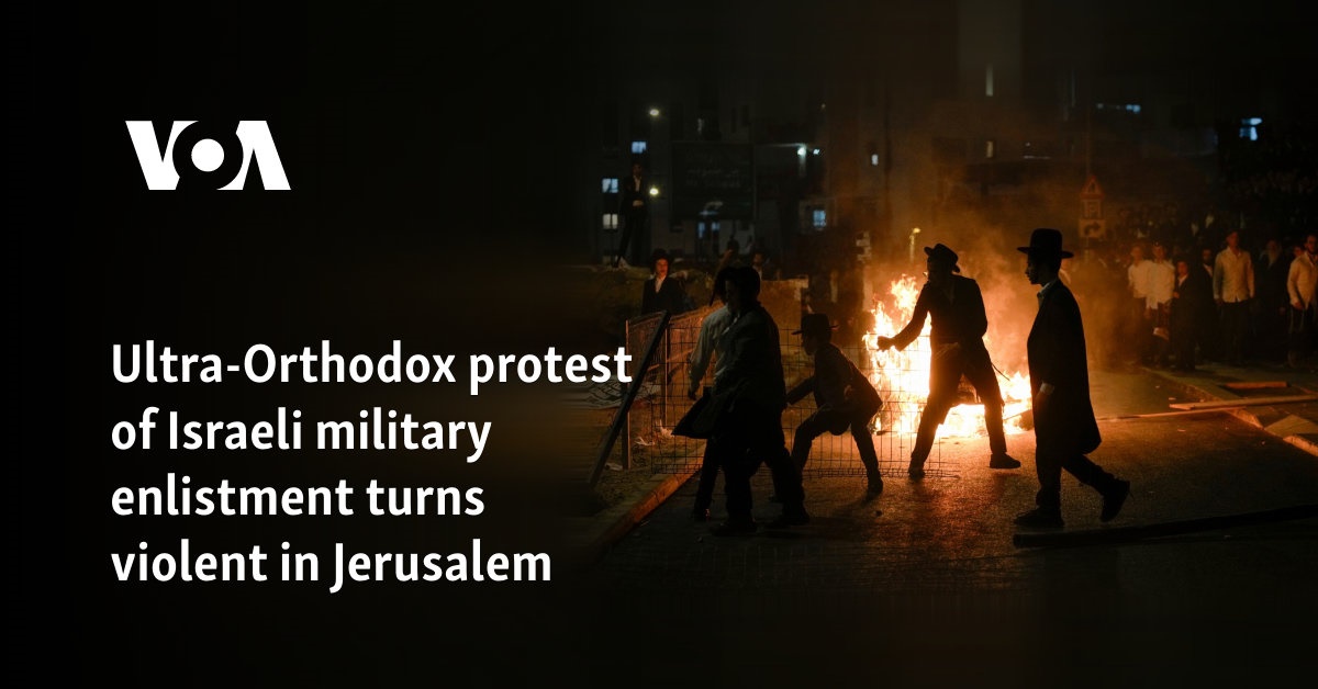 Ultra-Orthodox protest of Israeli military enlistment turns violent in ...