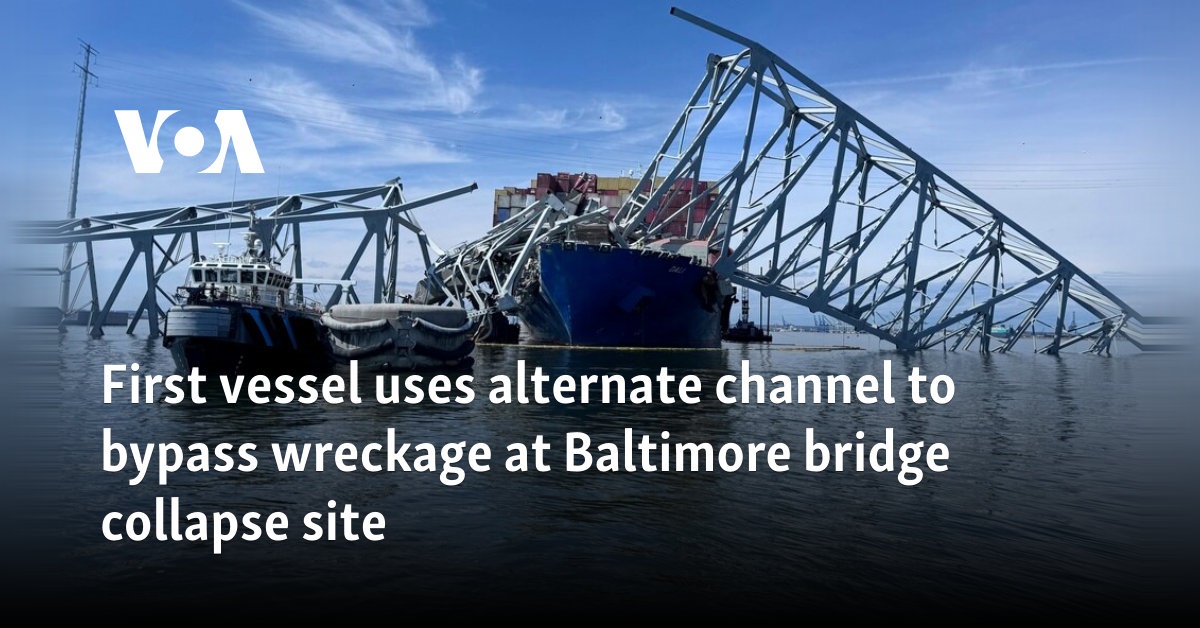 First vessel uses alternate channel to bypass wreckage at Baltimore ...