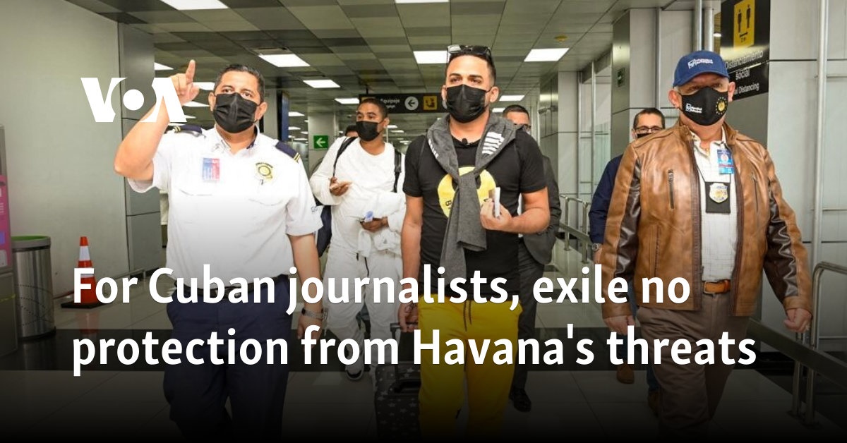 For Cuban journalists, exile no protection from Havana's threats