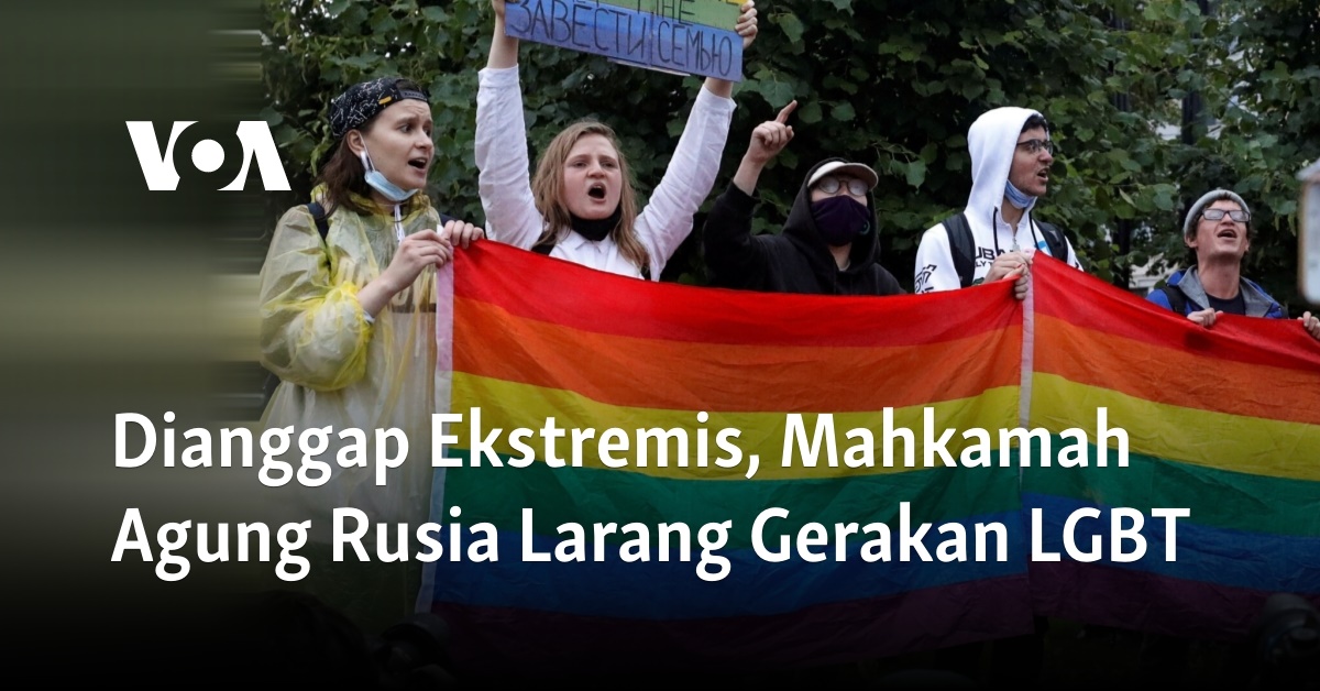 Dianggap Ekstremis, Mahkamah Agung Rusia Larang Gerakan LGBT Dianggap Ekstremis, Mahkamah Agung Rusia Larang Gerakan LGBT