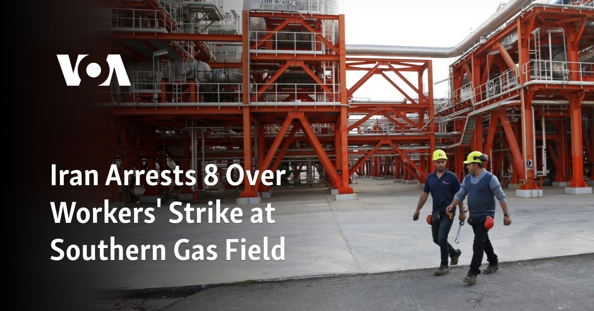 Iran Arrests 8 Over Workers' Strike at Southern Gas Field