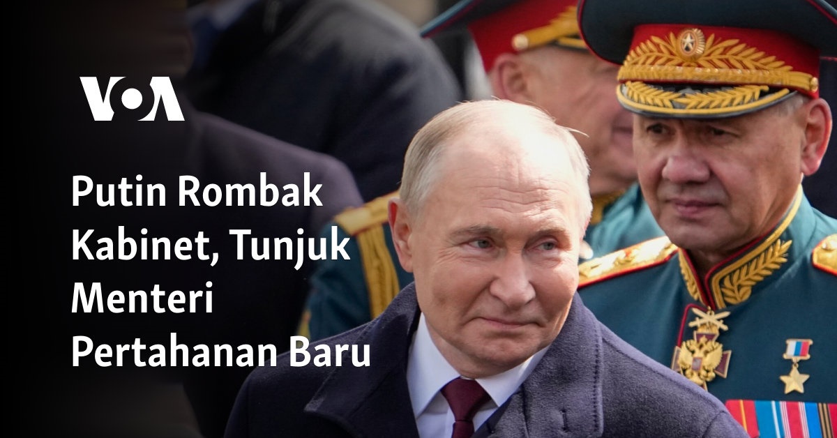 Putin Rombak Kabinet, Tunjuk Menteri Pertahanan Baru
