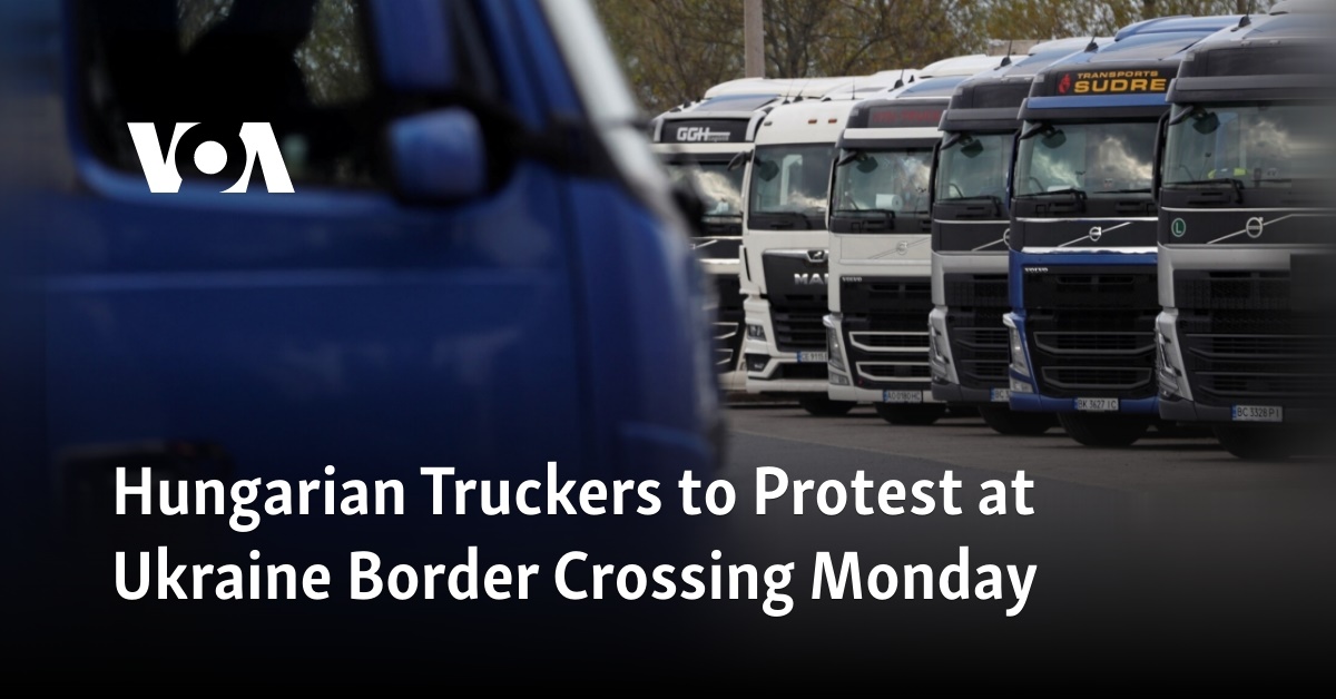 Hungarian Truckers to Protest at Ukraine Border Crossing Monday
