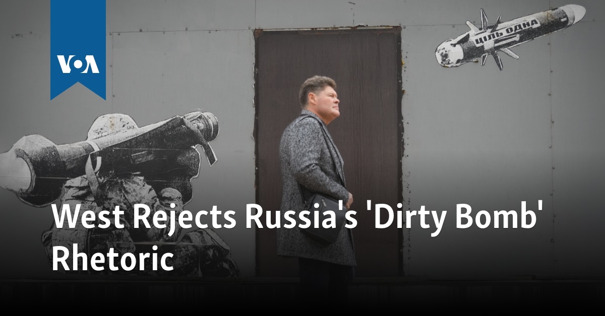 West Rejects Russia's 'Dirty Bomb' Rhetoric
