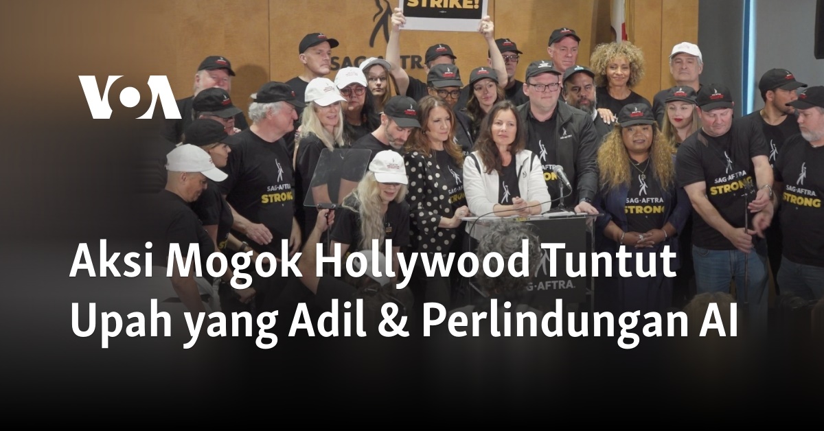Aksi Mogok Hollywood Tuntut Upah yang Adil & Perlindungan AI
