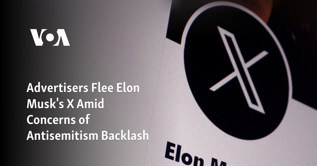 Advertisers Flee Elon Musk's X Amid Concerns of Antisemitism Backlash