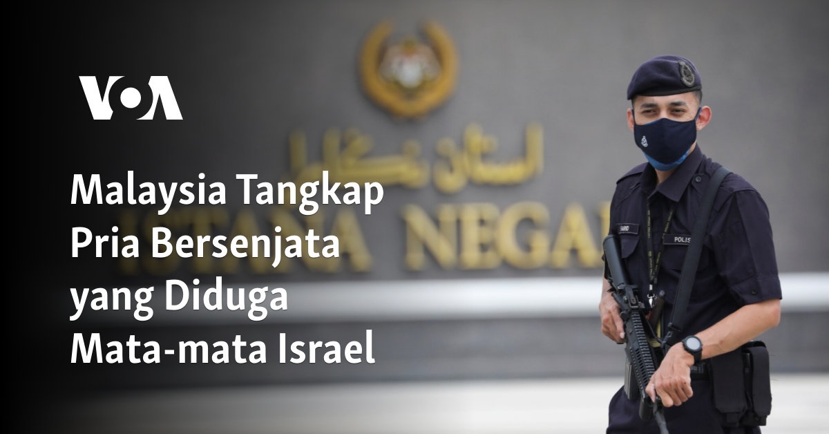 Malaysia Tangkap Pria Bersenjata yang Diduga Mata-mata Israel Malaysia Tangkap Pria Bersenjata yang Diduga Mata-mata Israel