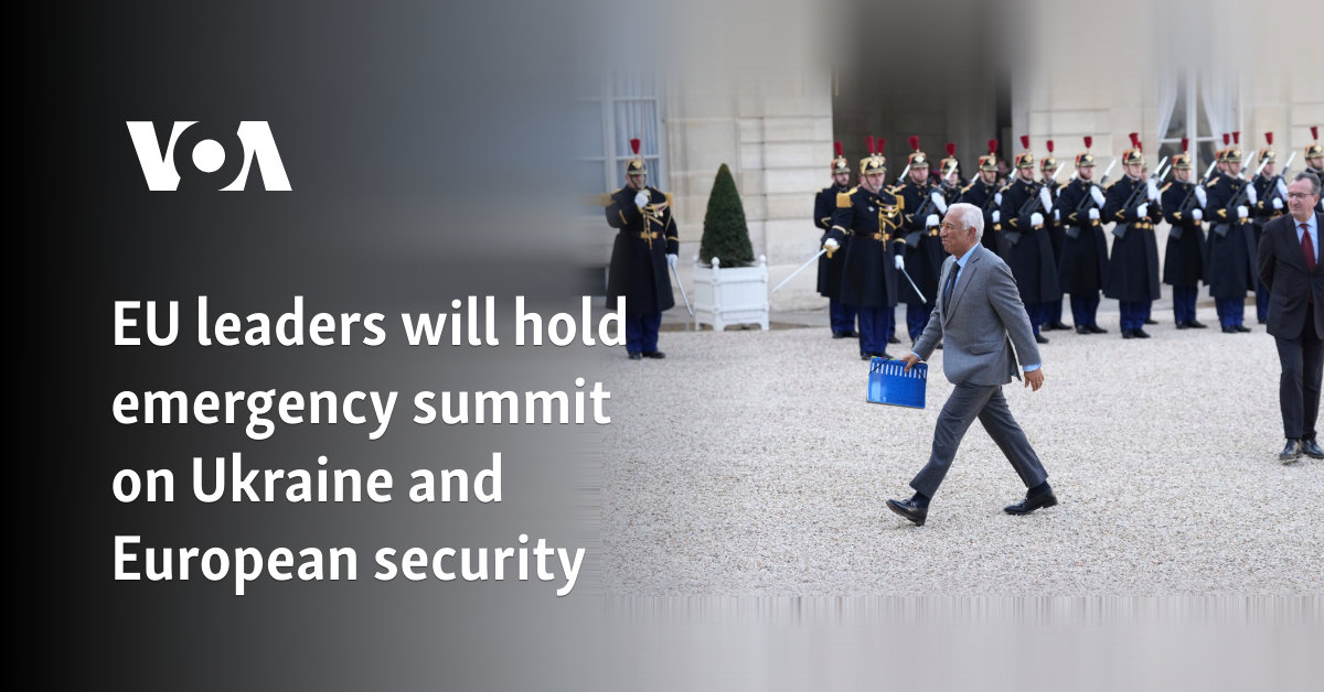 EU leaders will hold emergency summit on Ukraine and European security