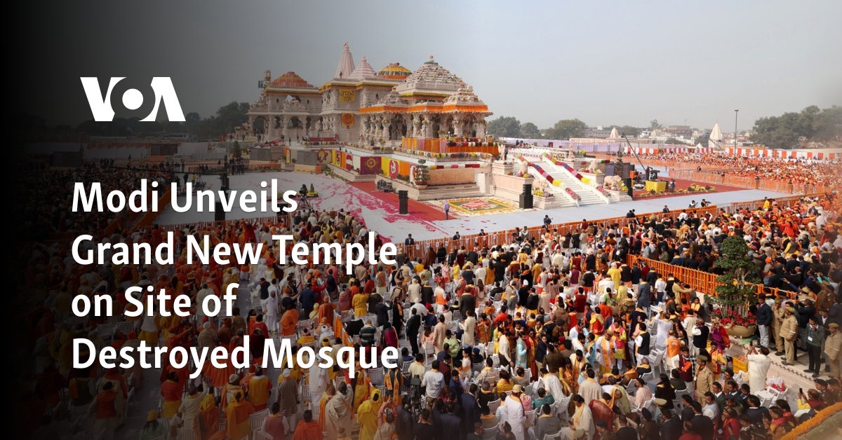 Modi Unveils Grand New Temple on Site of Destroyed Mosque