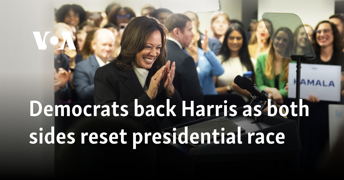 Democrats back Harris as both sides reset presidential race
