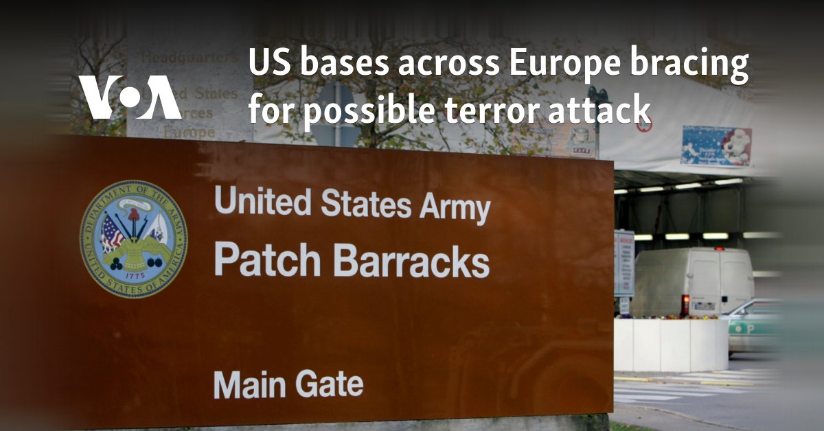 US bases across Europe bracing for possible terror attack