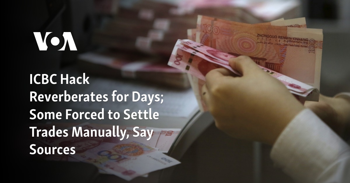 ICBC Hack Reverberates for Days; Some Forced to Settle Trades Manually ...