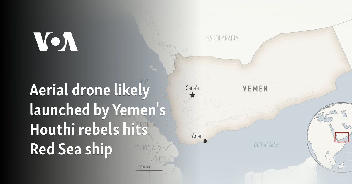 Aerial Drone Likely Launched By Yemens Houthi Rebels Hits Red Sea Ship
