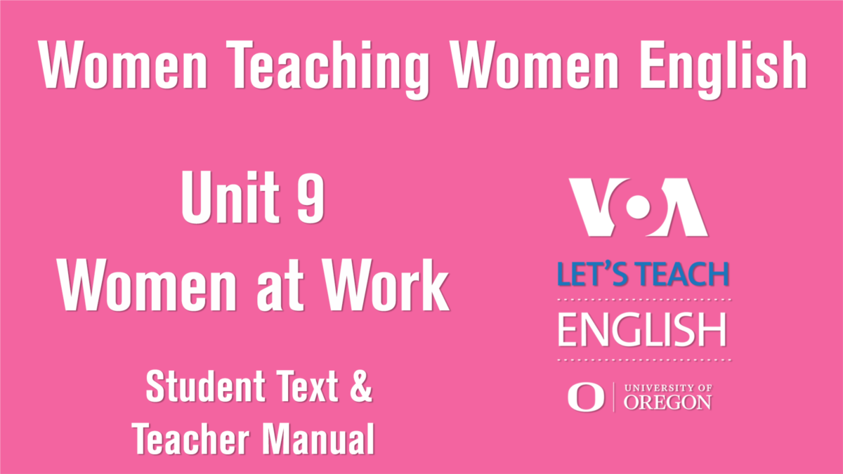 Women Teaching Women English Unit 9: Women at Work