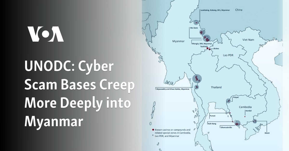 UNODC: Cyber Scam Bases Creep More Deeply into Myanmar