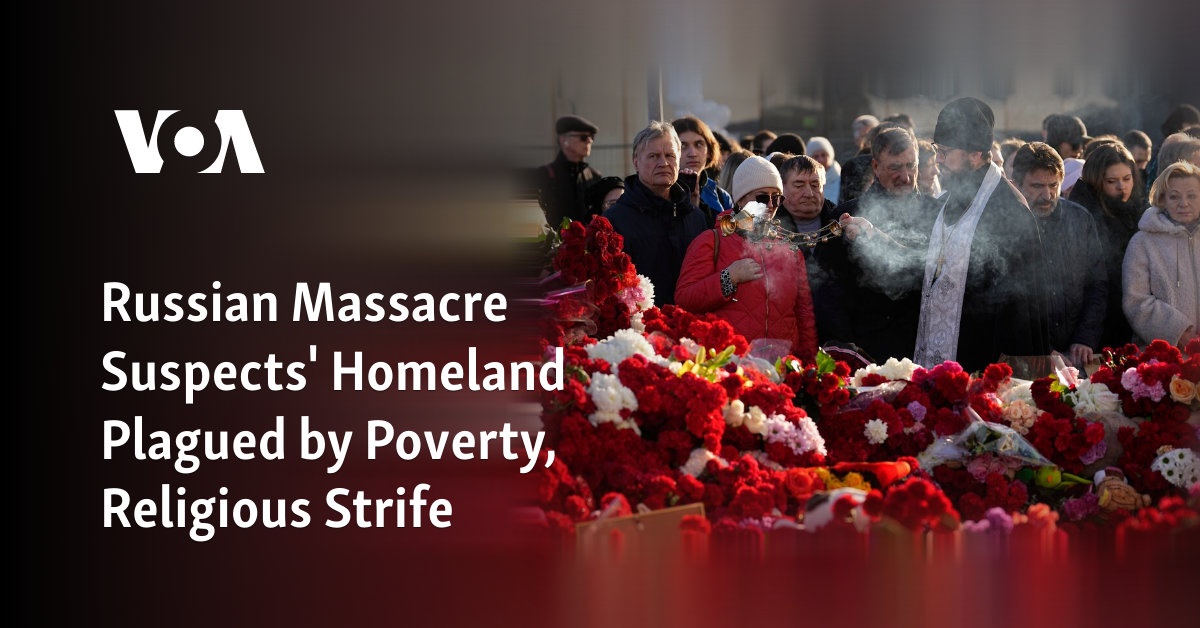 Russian Massacre Suspects' Homeland Plagued by Poverty, Religious Strife