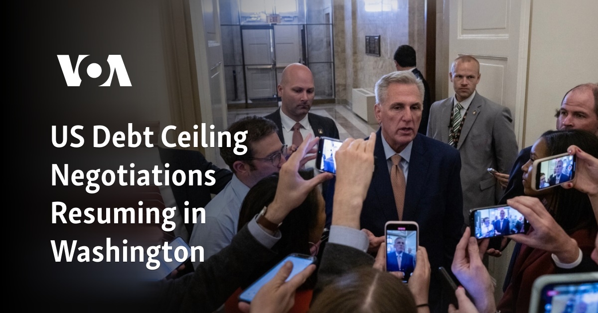 US Debt Ceiling Negotiations Resuming in Washington