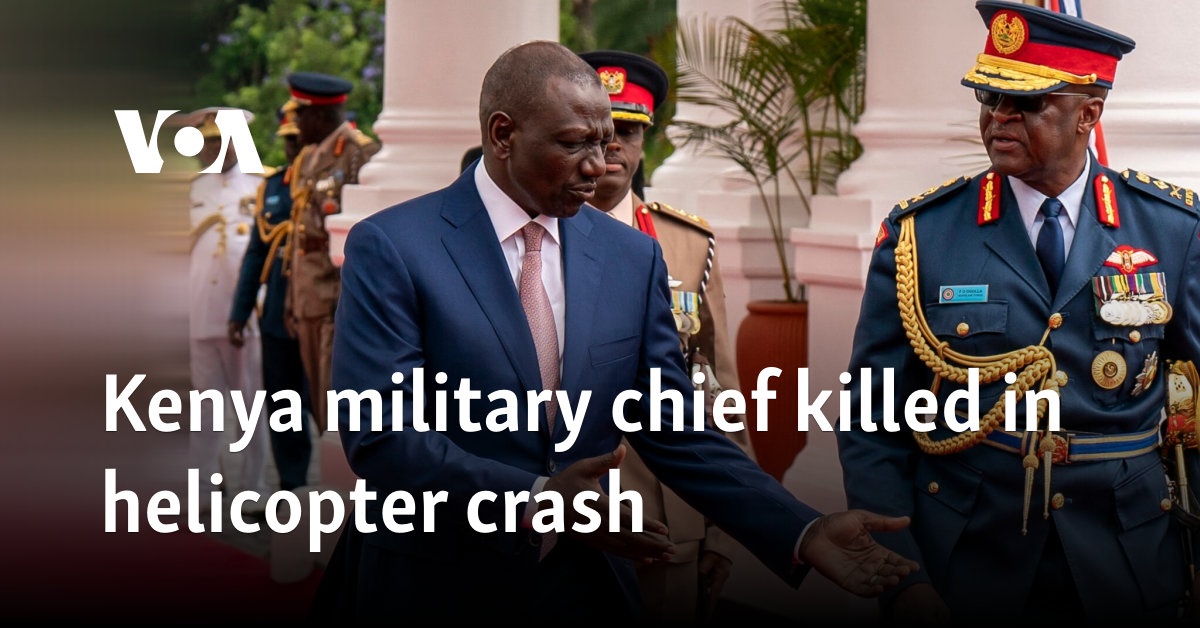 Kenyan military chief killed in helicopter crash, president says