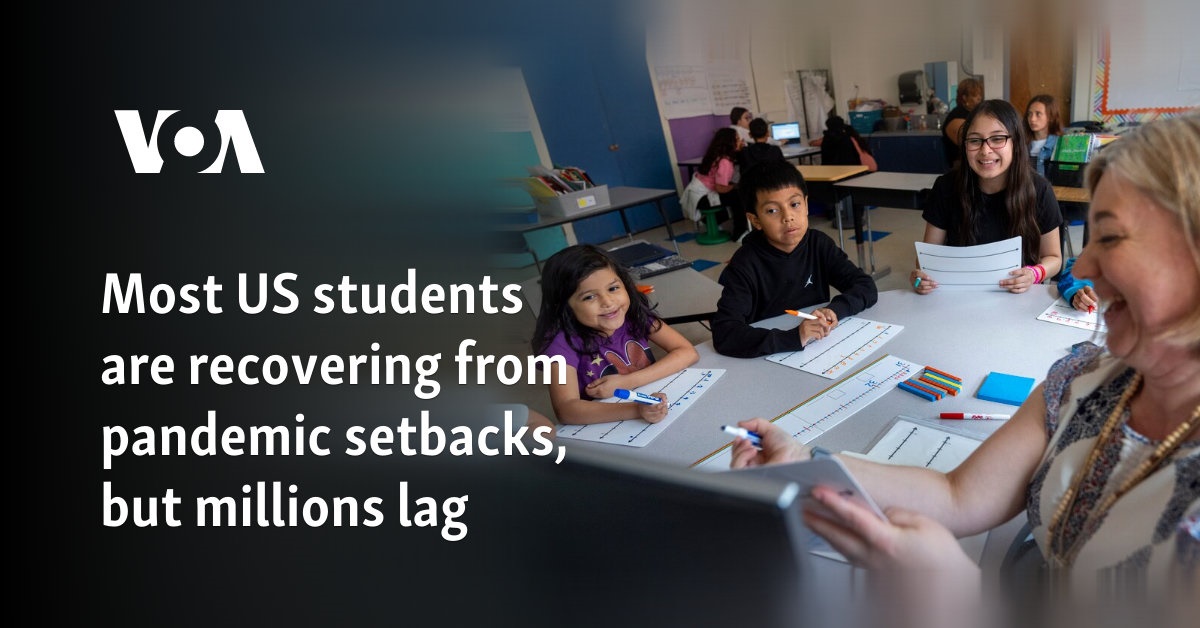 Most US students are recovering from pandemic setbacks, but millions lag