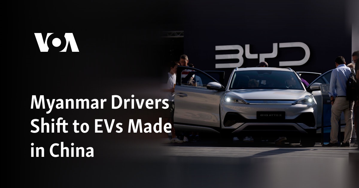 Myanmar Drivers Shift to EVs Made in China