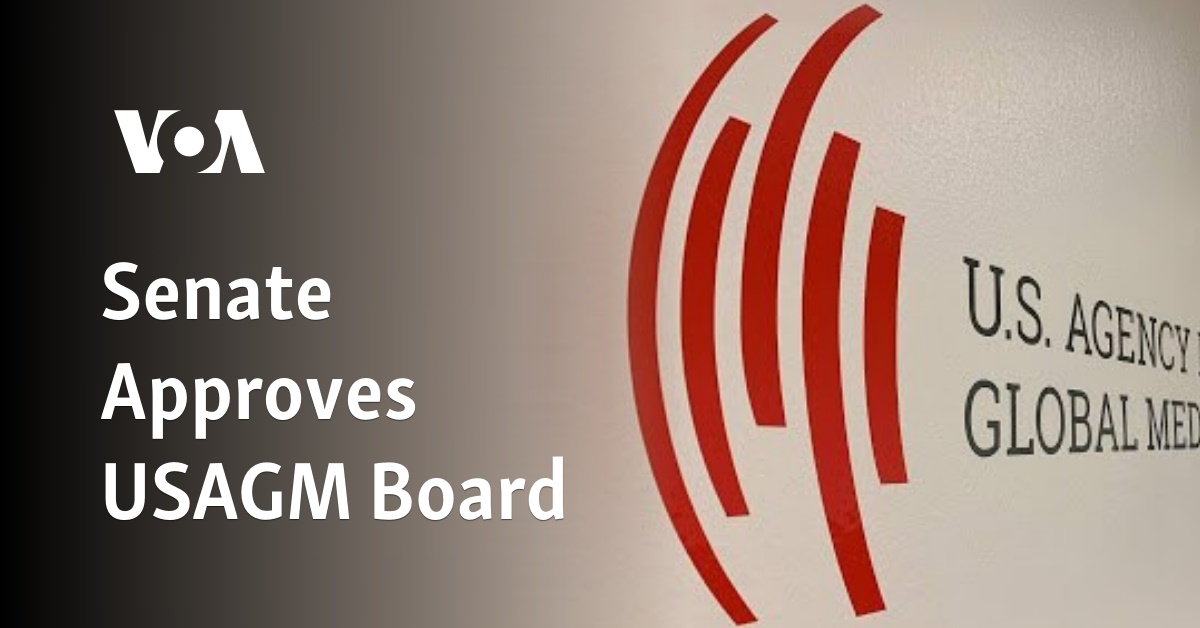 Senate Approves USAGM Board