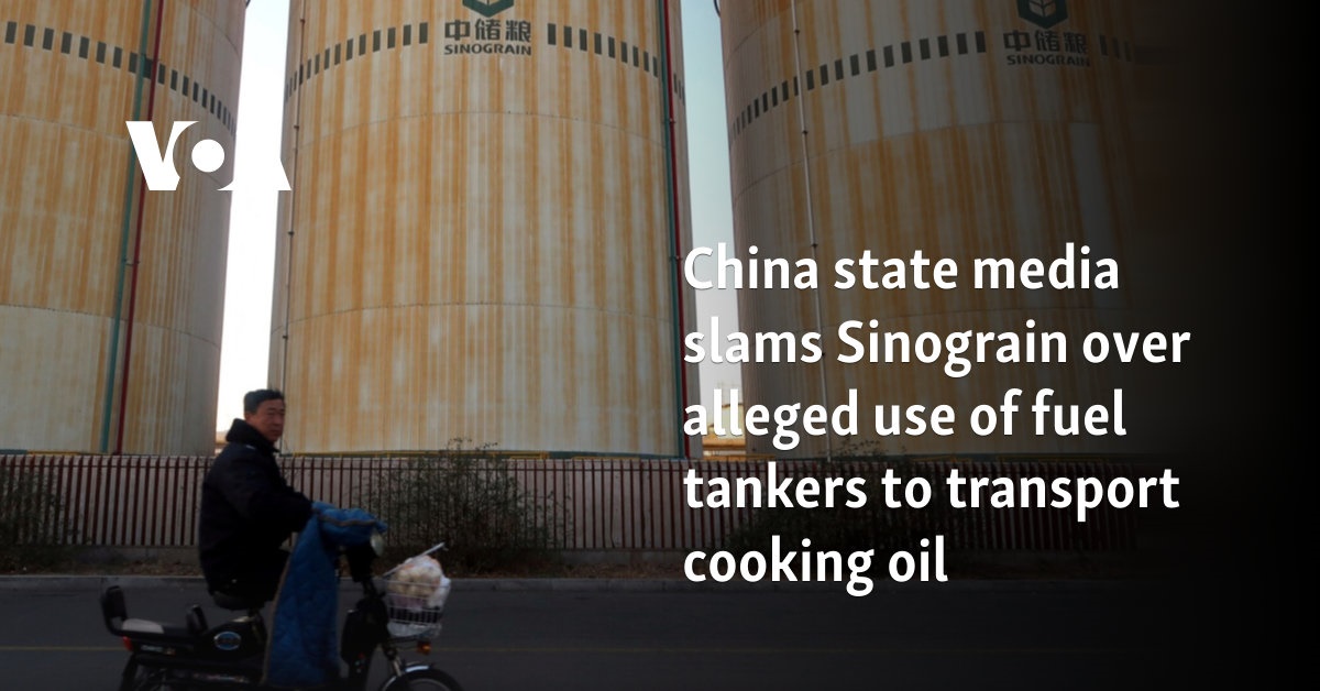 China state media slams Sinograin over alleged use of fuel tankers to ...