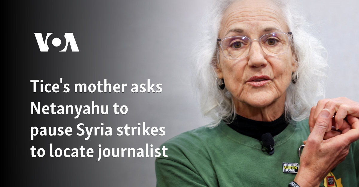 Tice's mother asks Netanyahu to pause Syria strikes to locate journalist