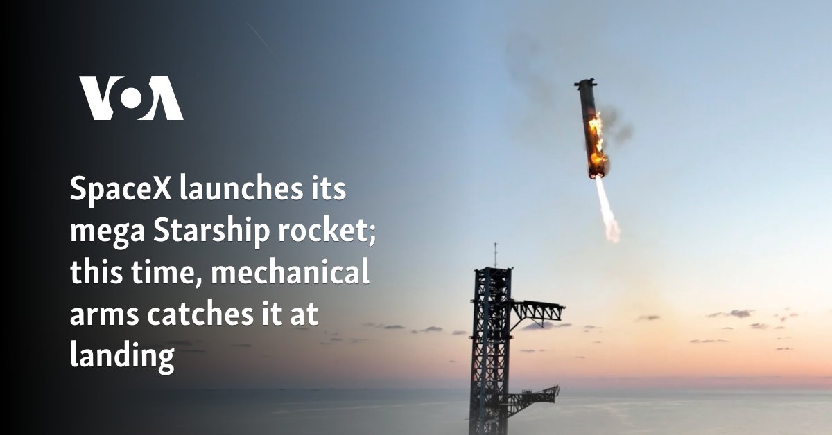 SpaceX launches its mega Starship rocket; this time, mechanical arms catches it at landing