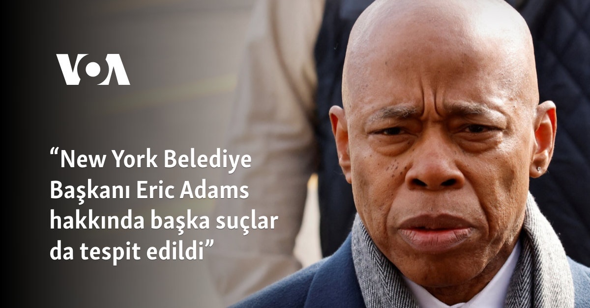“New York Belediye Başkanı Eric Adams hakkında başka suçlar da tespit ...