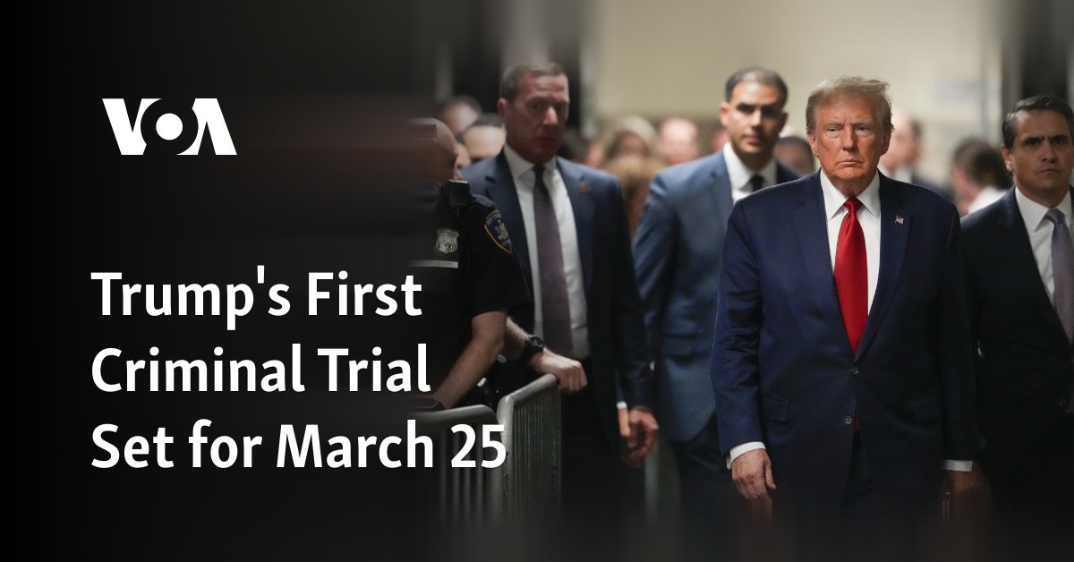 Trump's First Criminal Trial Set for March 25