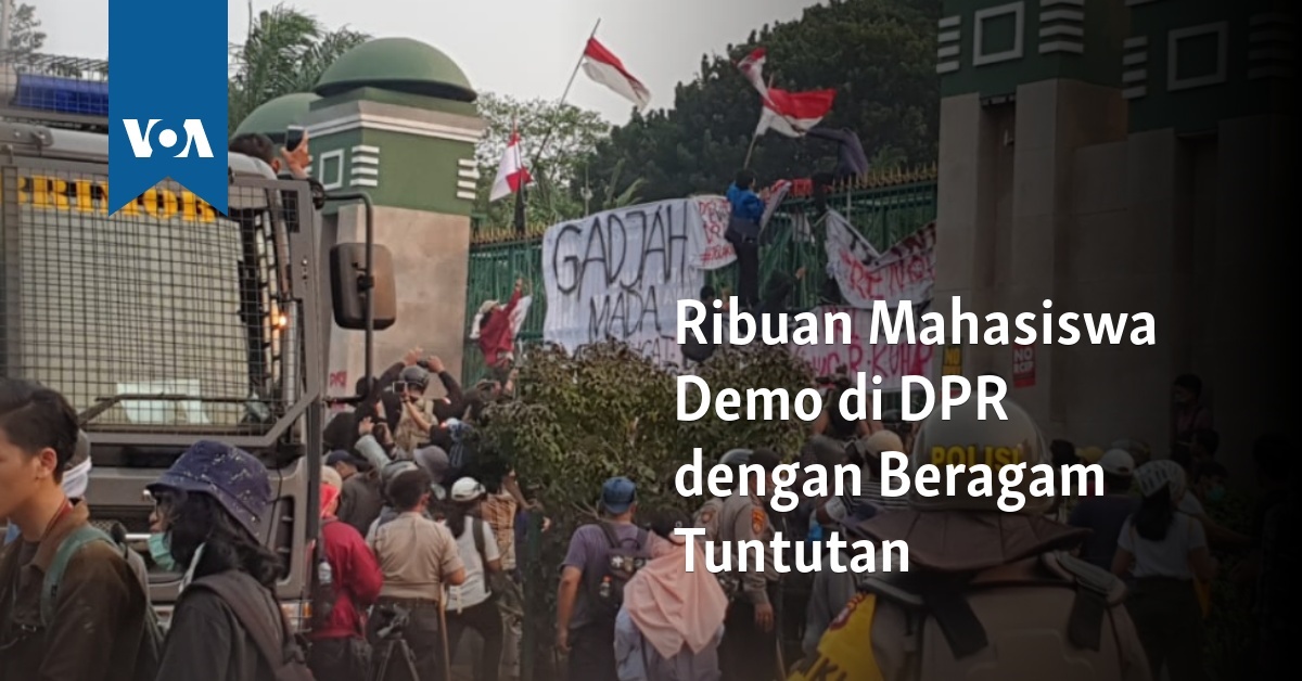 Ribuan Mahasiswa Demo di DPR dengan Beragam Tuntutan Ribuan Mahasiswa Demo di DPR dengan Beragam Tuntutan