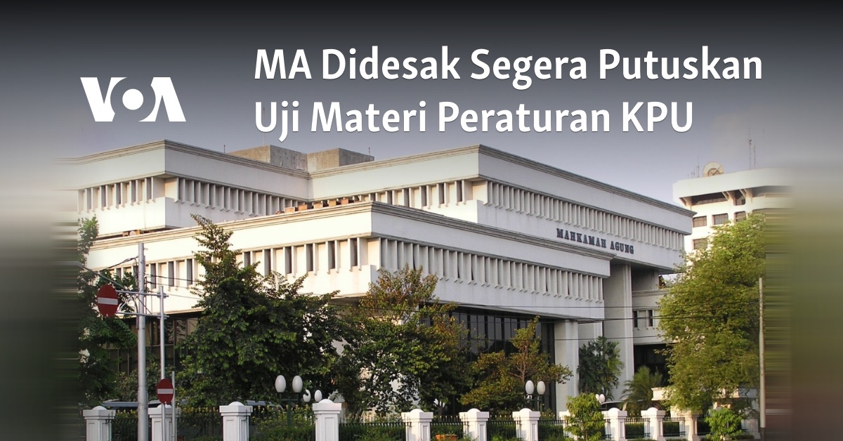MA Didesak Segera Putuskan Uji Materi Peraturan KPU MA Didesak Segera Putuskan Uji Materi Peraturan KPU