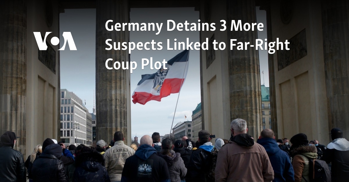Germany Detains 3 More Suspects Linked to Far-Right Coup Plot