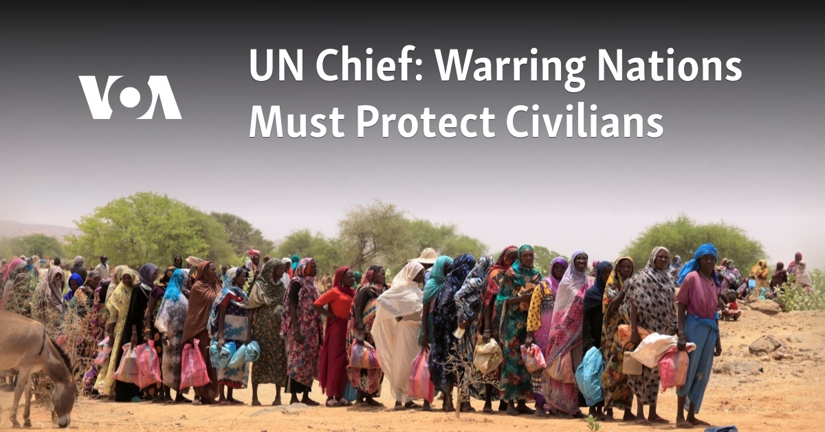 UN Chief: Warring Nations Must Protect Civilians