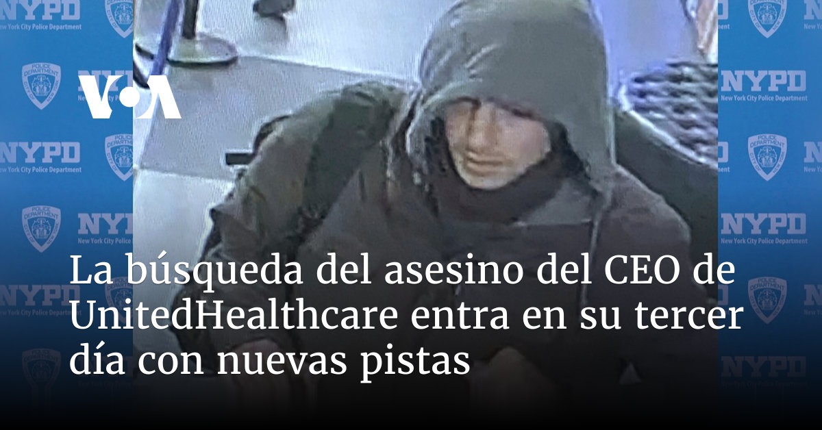 Búsqueda del asesino del CEO de UnitedHealthcare entra en su tercer día ...