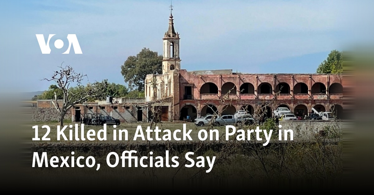 12 Killed in Attack on Party in Mexico, Officials Say